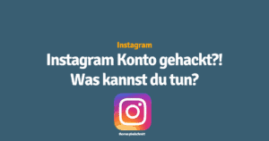 Instagram Konto gehackt: Das kannst du tun!